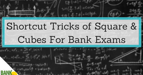 Shortcut Tricks of Square & Cubes For Bank Exams - BankExamsToday