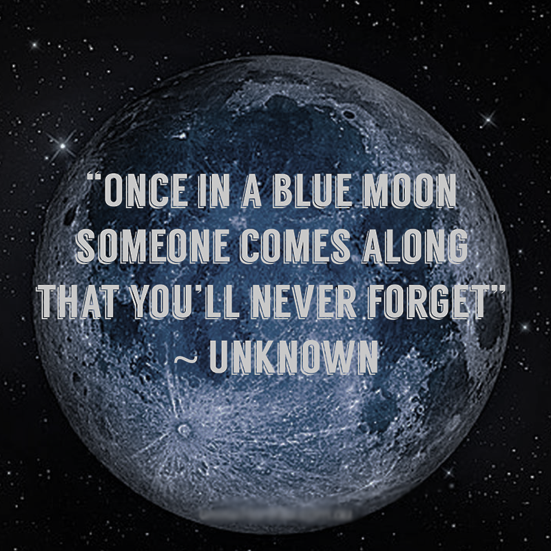 Once in a Blue Moon Quotes