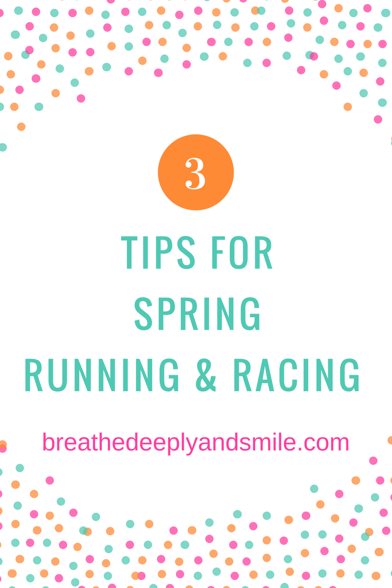 Breathe Deeply and Smile: 3 Tips to Prepare for Running & Racing This ...