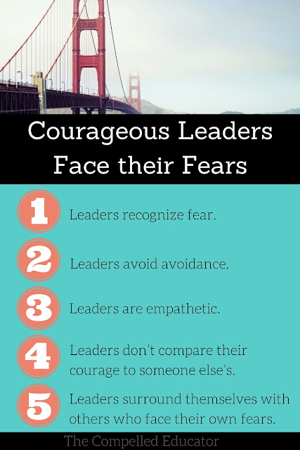 The Compelled Educator: Courageous Leaders Face their Fears