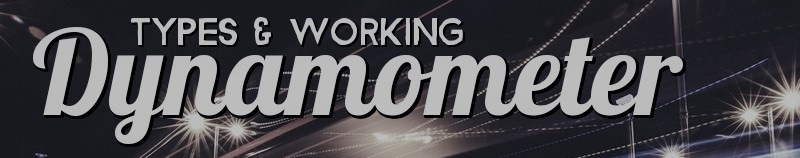 Working principle of Dynamometer and its types - Engistudies