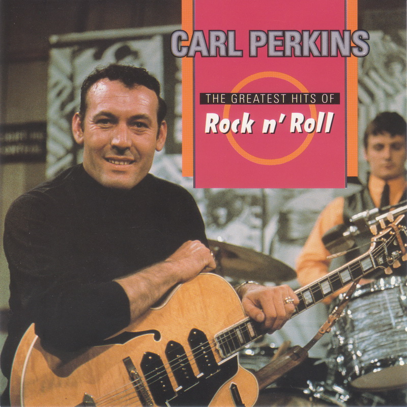ENTRE MUSICA: CARL PERKINS - The Greatest Hits Of Rock n' Roll