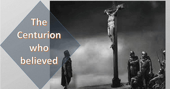 The Centurion who believed