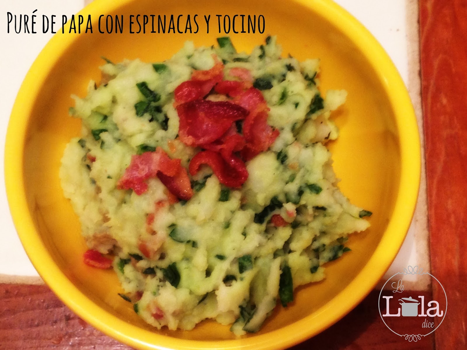 Puré de papa con espinacas y tocino | La Lola Dice