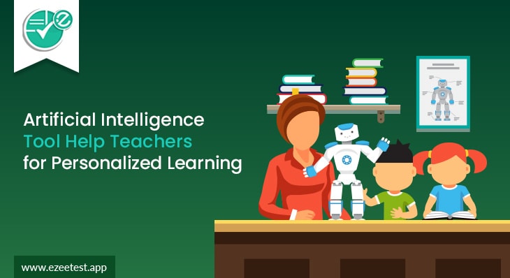 Artificial Intelligence Help Teachers In Personalized Learning