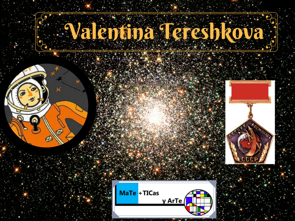 MaTe+TICas y ArTe: Valentina Tereshkova, primera mujer de la historia ...