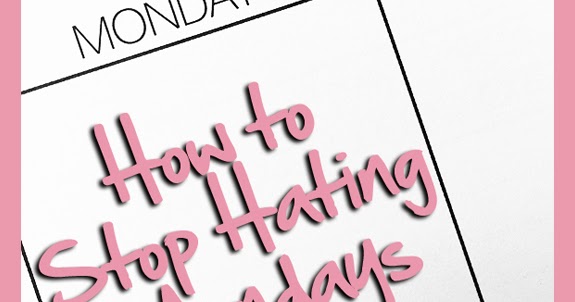 A Daily Dose of Fit: How to Stop Hating Mondays: Make them your healthy ...