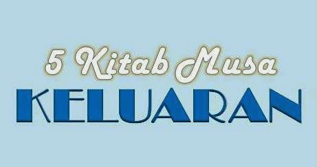 Pesan Injil: 5 Kitab Musa : Kitab Keluaran