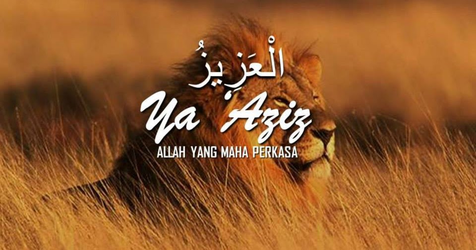 Asmaul Husna: Sifat Allah Ya 'Aziz