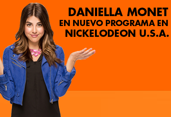 Daniella Monet Nuevo Programa en Nickelodeon USA | Mundonick
