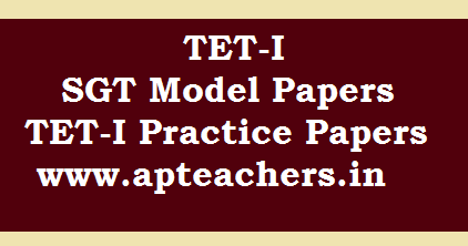 TET-I SGT Model Papers TET Paper-1 SGT Practice Papers | APTEACHERS Website