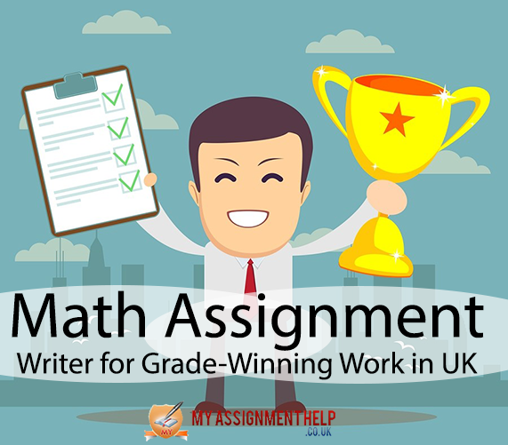 A Complete Assignment Writing Help: Math Assignment Writer for Grade ...
