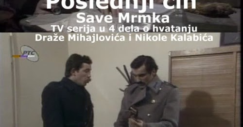 General Draža Mihailovich: Draza Mihailovich in Film and TV: The Last ...