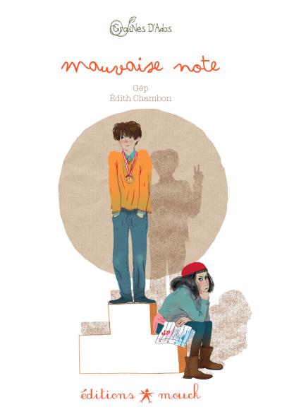 GRAINES D'ADOS, T.10: MAUVAISE NOTE/ EDITH CHAMBON ET ILLUSTRE PAR GEP