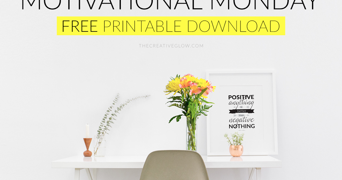 Motivational Monday - "Positive Anything" FREE Printable | The Creative ...
