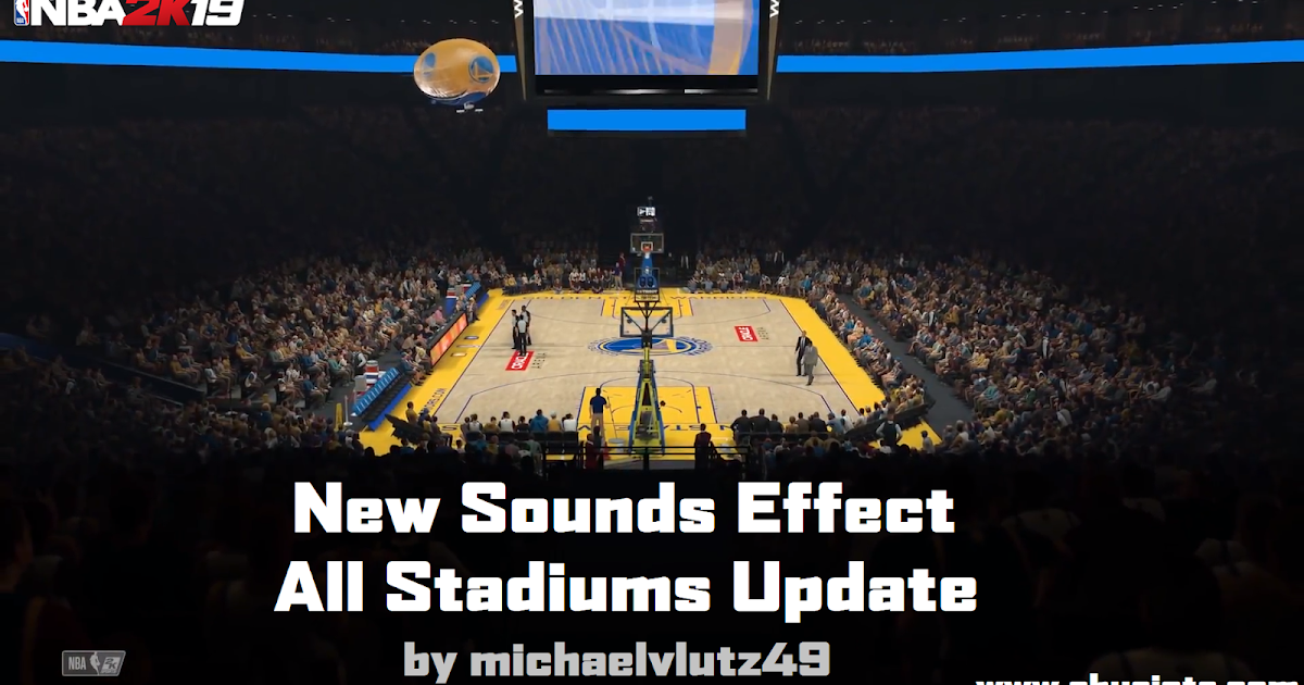 NBA 2K19 - New Sounds Effect All Stadiums Update by michaelvlutz49 ...