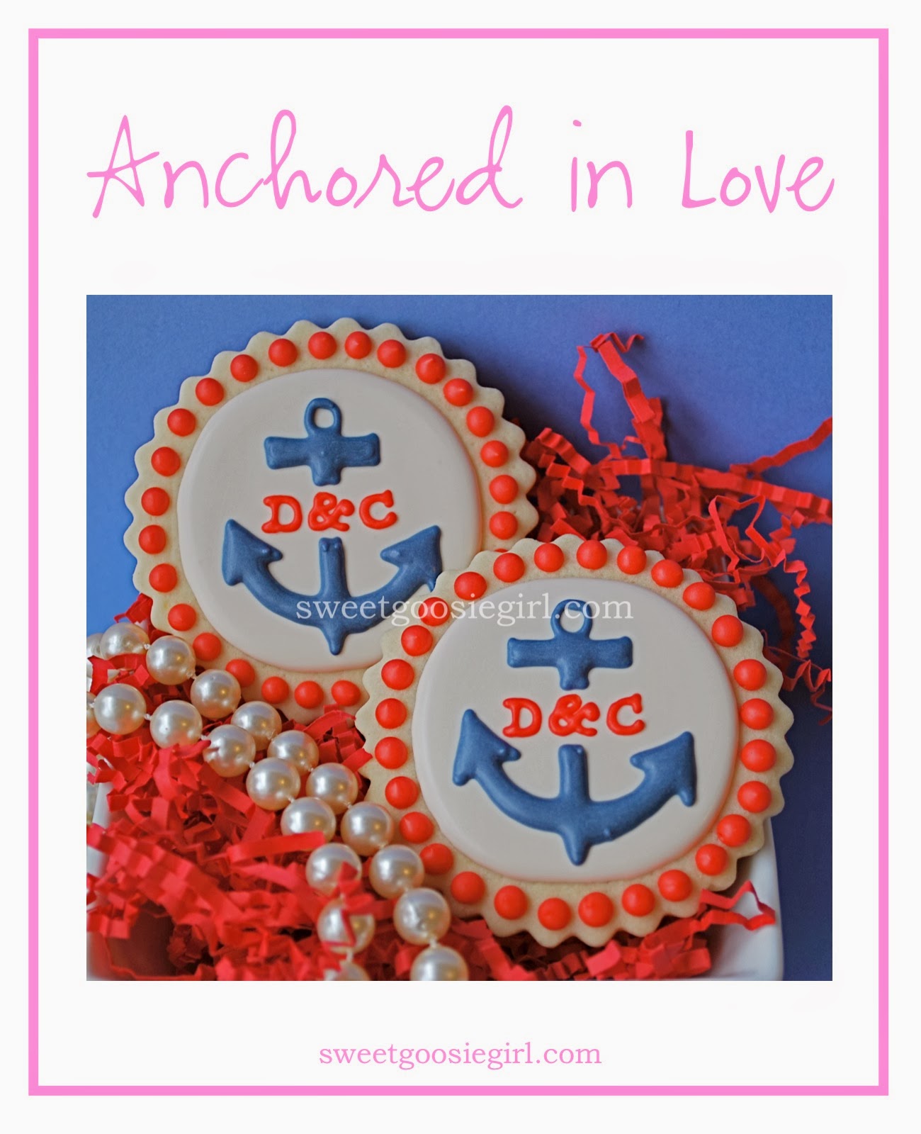 Sweet Goosie Girl: Personalized Anchor Cookies