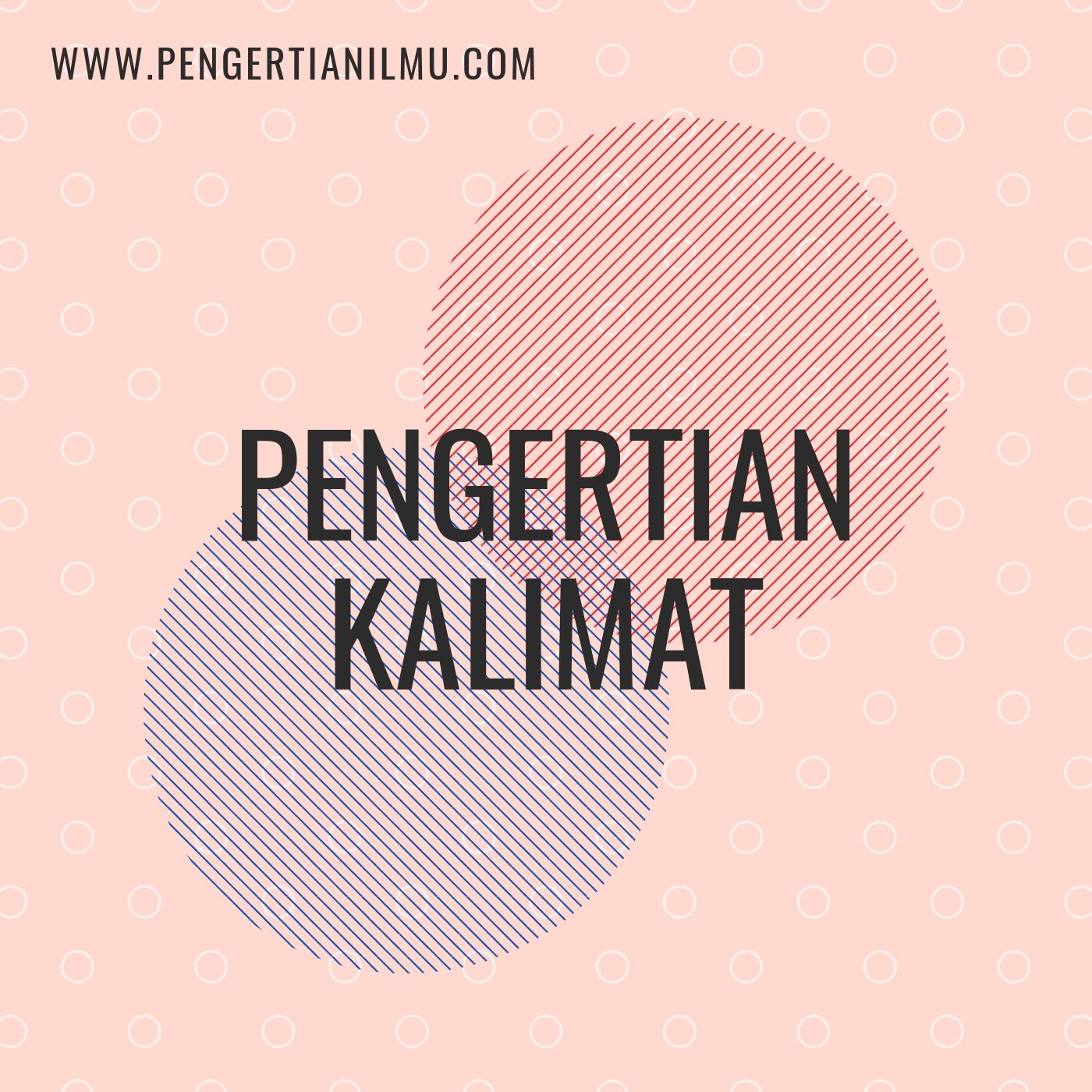 Pengertian Kalimat | Pengertian ILMU