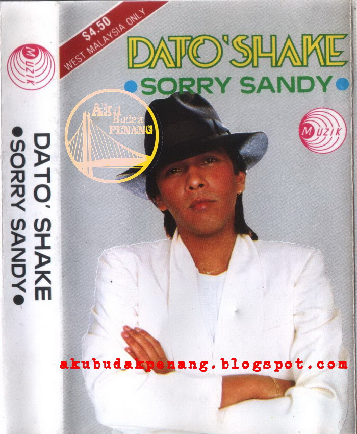 Dato' Shake - Sorry Sandy | Arkib Budak Penang - Khazanah Dan Info Album