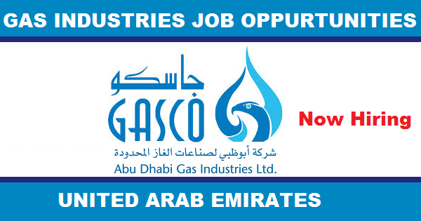 GASCO ABU DHABI GAS INDUSTRIES LTD JOB OPENINGS | UNITED ARAB EMIRATES