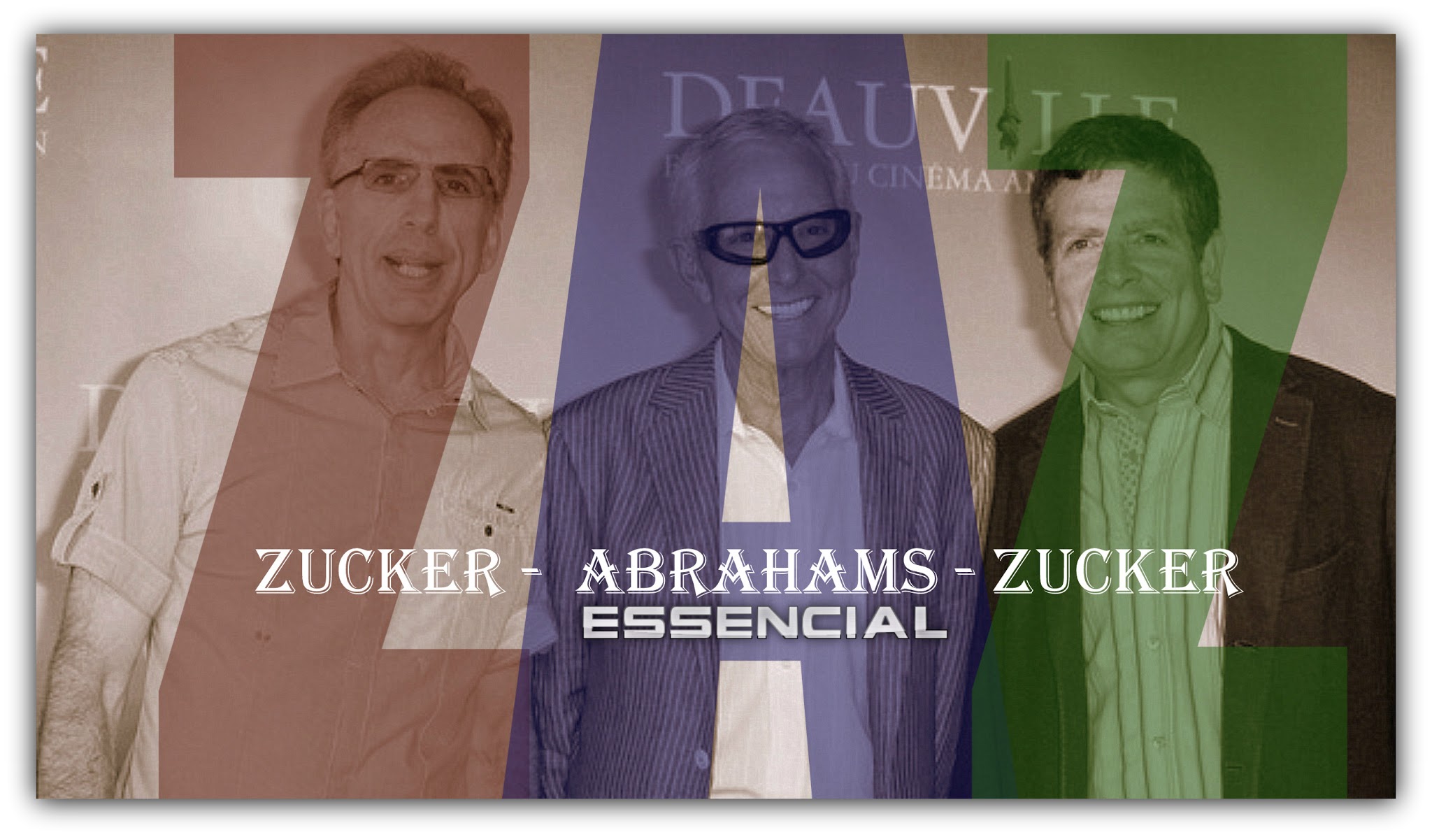 DAVID ZUCKER, JERRY ZUCKER E JIM ABRAHAMS - 10 FILMES ESSENCIAIS ...