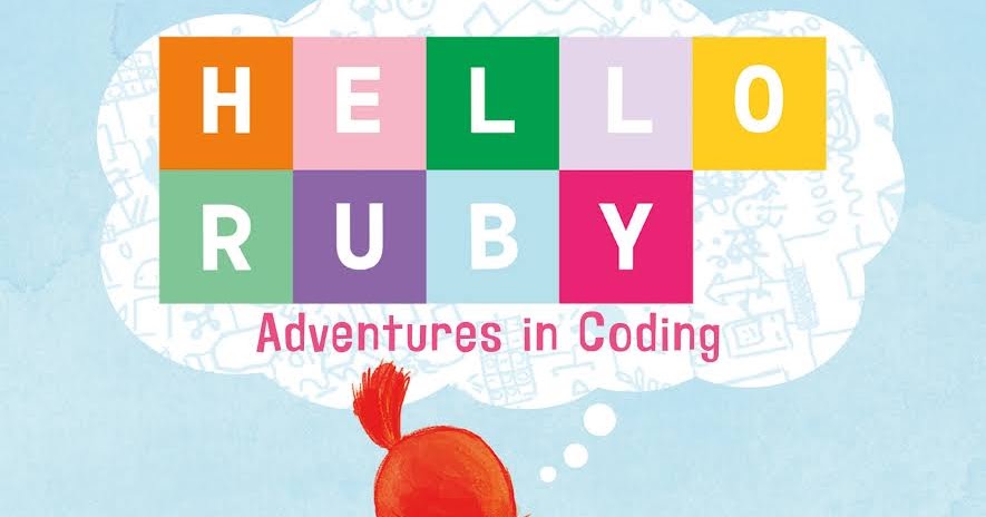 LITERACY___SPECIAL___INTEREST: Book Review: Hello Ruby-Adventures in Coding