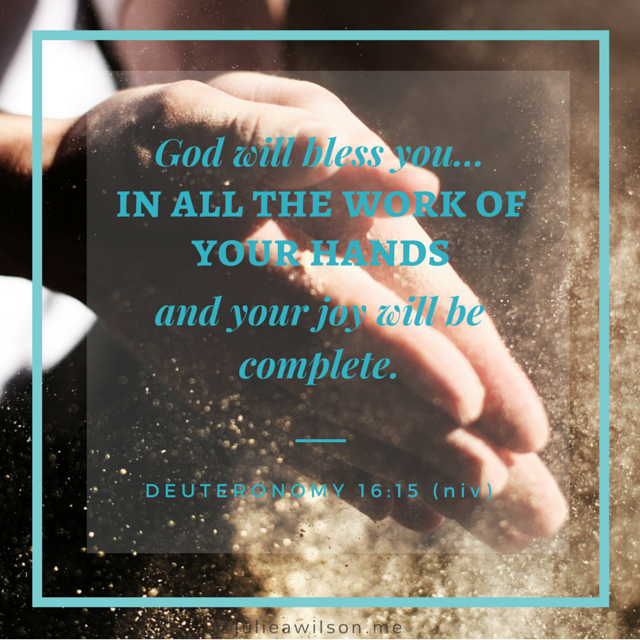 Whimsical Words: God will bless the work of your hands