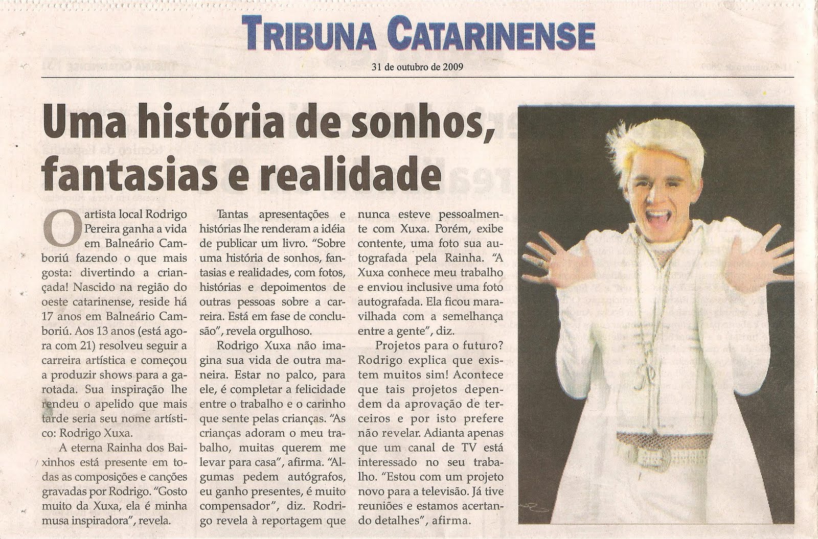 3 VEZES RAINHA: RODRIGO XUXA FAZ PARTICIPAÇÃO ESPECIAL