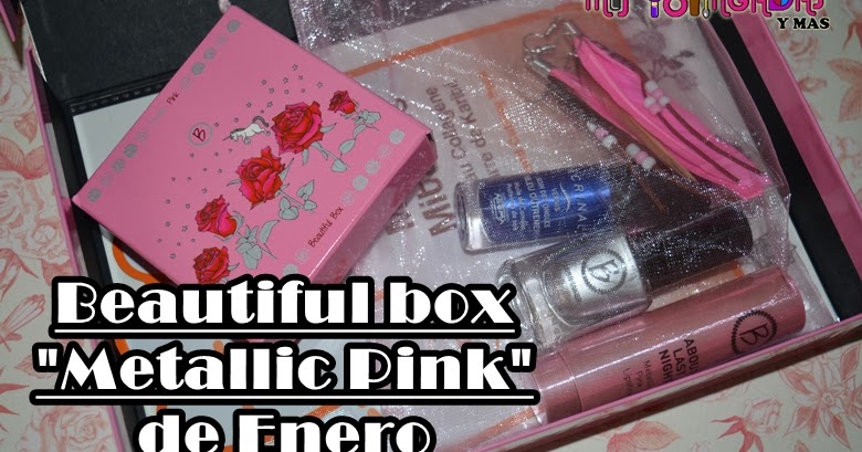 MIS POTINGADAS y más: Vídeo | Beautiful box "Metallic Pink" de Enero ...