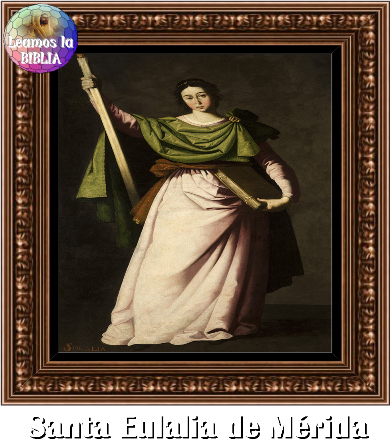 Leamos la BIBLIA: Santa Eulalia de Mérida