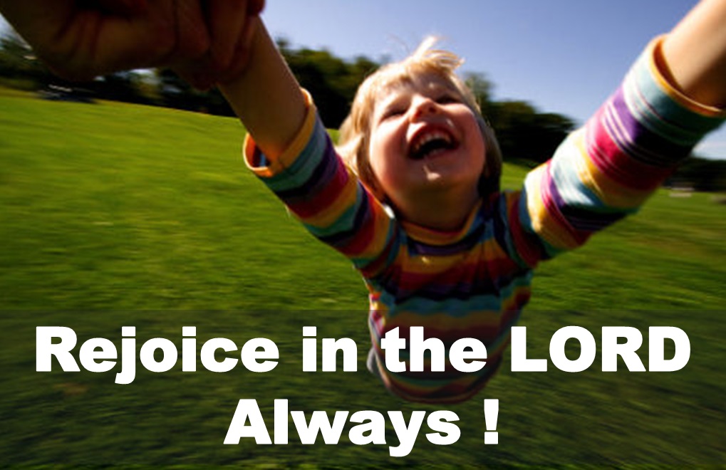 Praise the Lord Jesus Christ: Rejoice in the LORD always