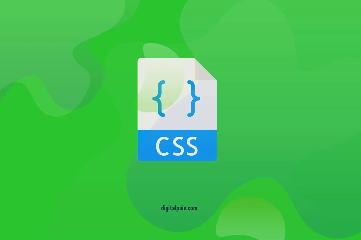 Apa Itu CSS? Pengertian dan Cara Kerja CSS | Digital Poin