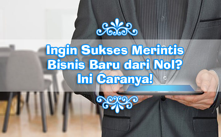 Ingin Sukses Merintis Bisnis Baru dari Nol? Ini Caranya! - Kopiah Putih Ingin Sukses Merintis Bisnis Baru dari Nol? Ini Caranya! - Kopiah Putih