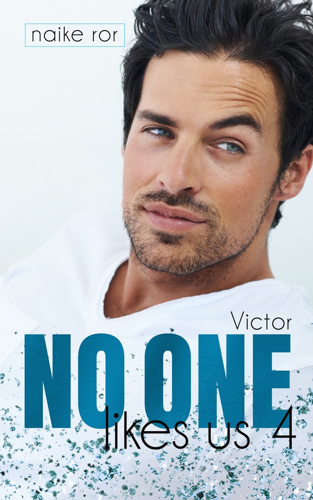 Cover Reveal: "VICTOR + LEONARD (NO ONE LIKE US, #4 e #5)" di Naike Ror. - Insaziabili Letture