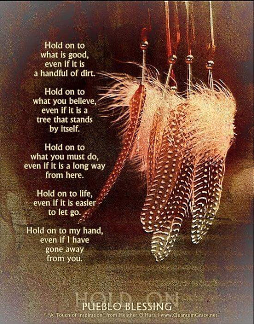 Stranger in a Strange Land: Hold On - A Pueblo Indian Blessing