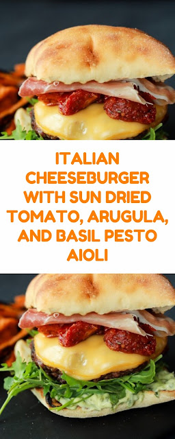 ITALIAN CHEESEBURGER WITH SUN DRIED TOMATO, ARUGULA, AND BASIL PESTO AIOLI