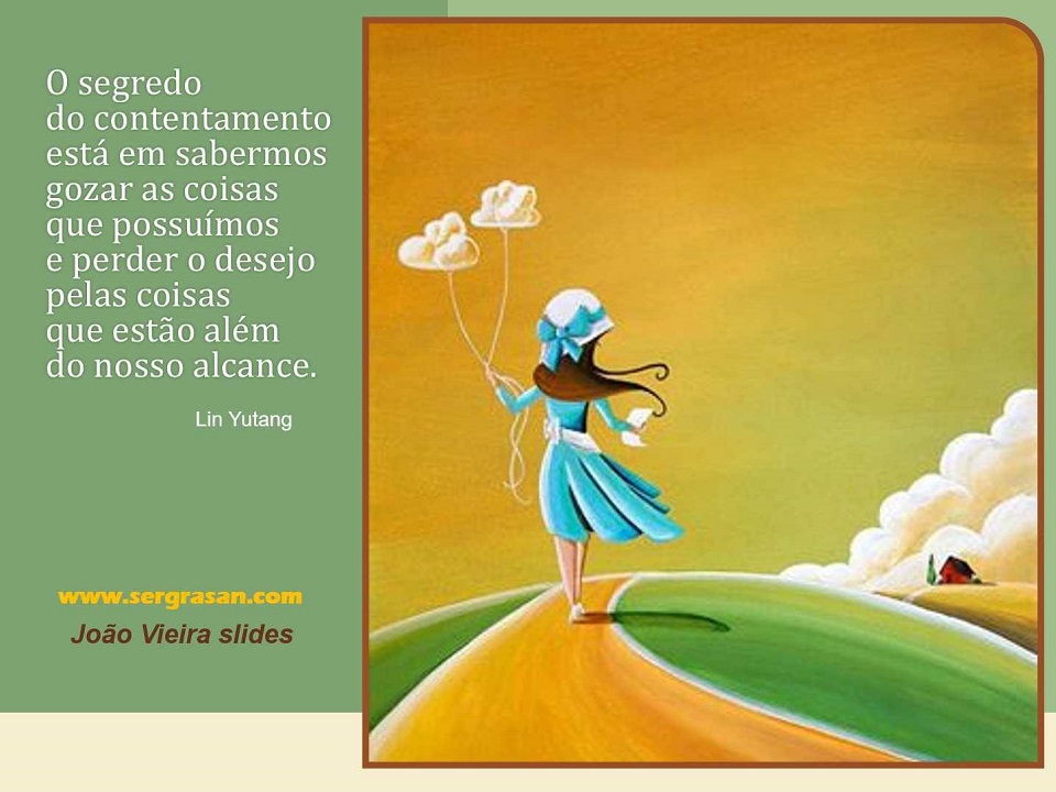 Contentamento...