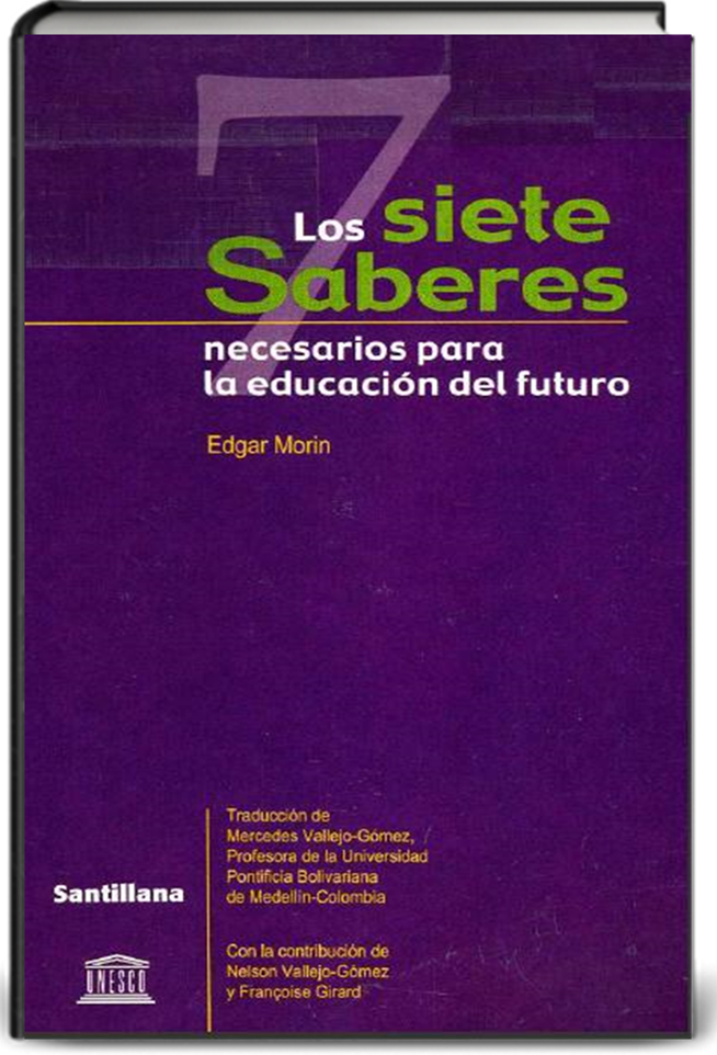 Los Siete Saberes Necesarios para la Educación del Futuro. - Por. Edgar Morin ~ Biblioteca Virtual