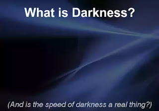 Amazing Science: We Know The Speed of Light But What Is The Speed of Dark