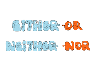 English Language and Literature: How To Use Either/Or And Neither/Nor ...