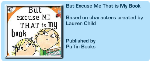 But Excuse Me That Is My Book (Charlie and Lola, based on characters ...