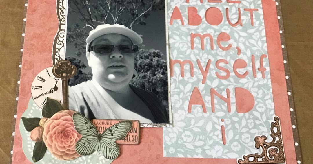 Craftastic Designs: All About Me, Myself and I