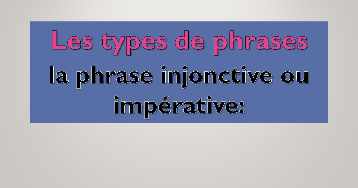 Types de phrases : phrase injonctive
