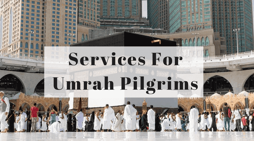 Hajj And Umrah Packages: Services For Umrah Pilgrims