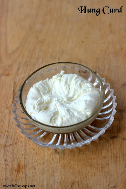 How to make Hung Curd ~ Full Scoops - A food blog with easy,simple ...