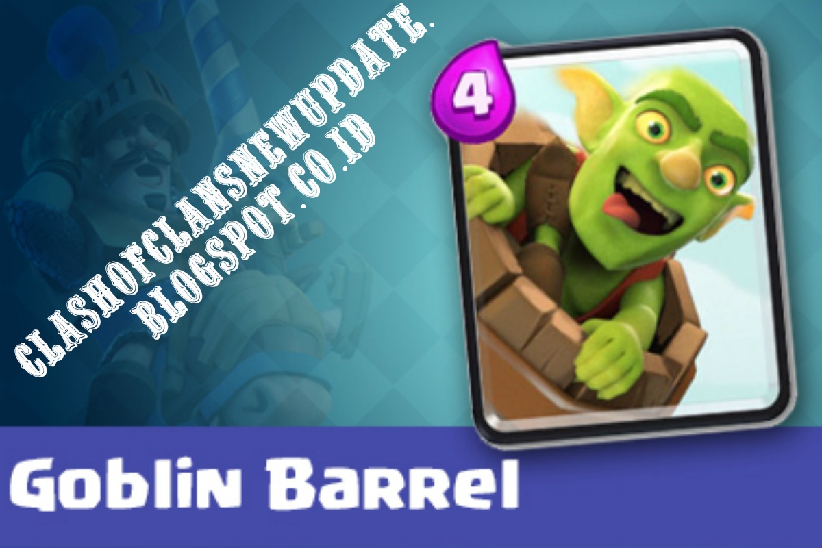 Rincian Dan Sejarah Lengkap Spell Cards Goblin Barrel Di Game Clash ...