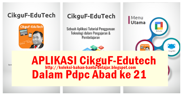 Koleksi Bahan Bantu Belajar (BBM): CikguF-EduTech : Aplikasi Tekno-ICT ...