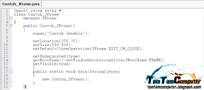 Contoh Script Frame & Script JFrame Beserta Listing Script ~ TamTamComputer