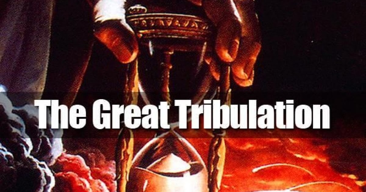 THE GREAT TRIBULATION (1) | WHAT IS IT?