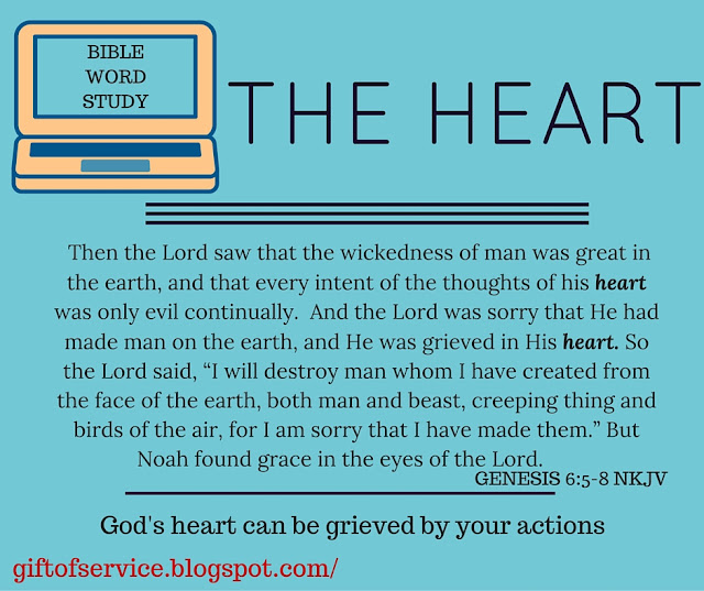 Bible Word Study - The Heart- Grieving God's Heart | "THE GIFT OF SERVICE"